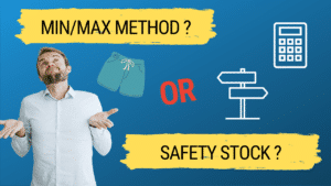 Optimizing Inventory : Min/Max Method Or Safety Stock